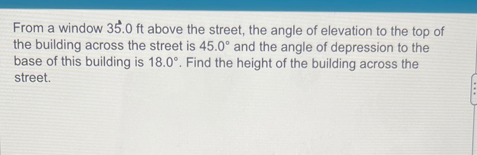 Solved From a window 35.0ft ﻿above the street, the angle of | Chegg.com