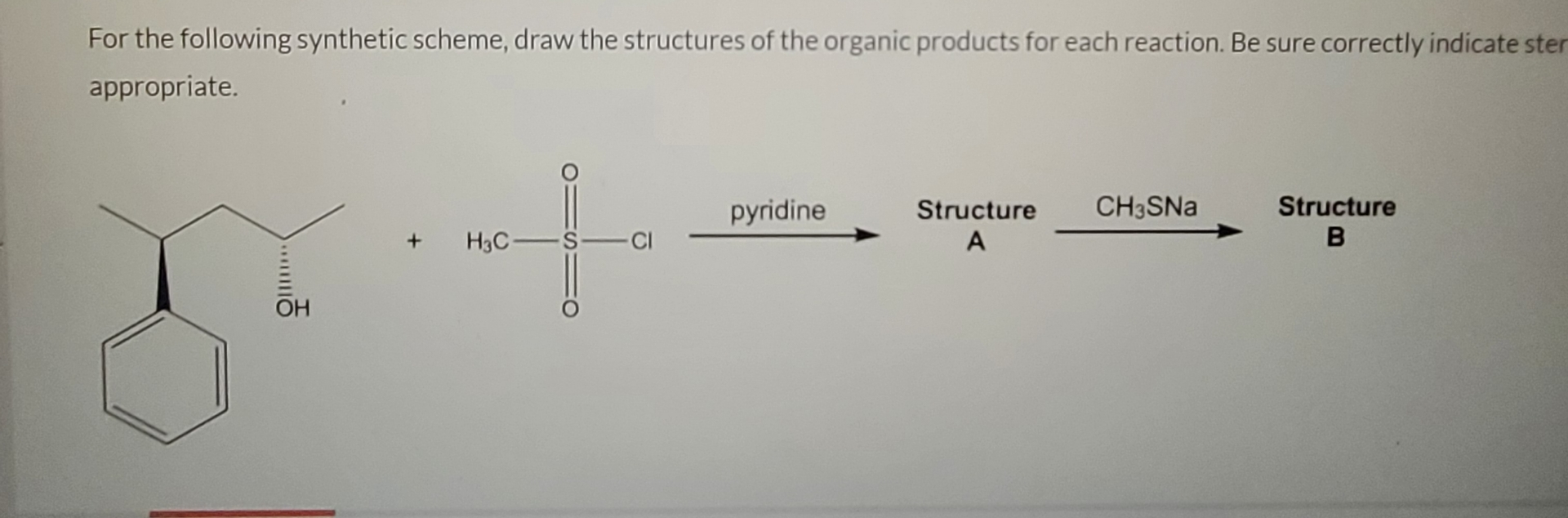 Solved For the following synthetic scheme, draw the | Chegg.com
