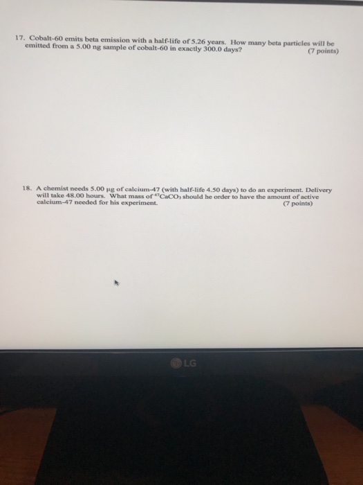 Solved 17. Cobalt-60 emits beta emission with a half-life of | Chegg.com