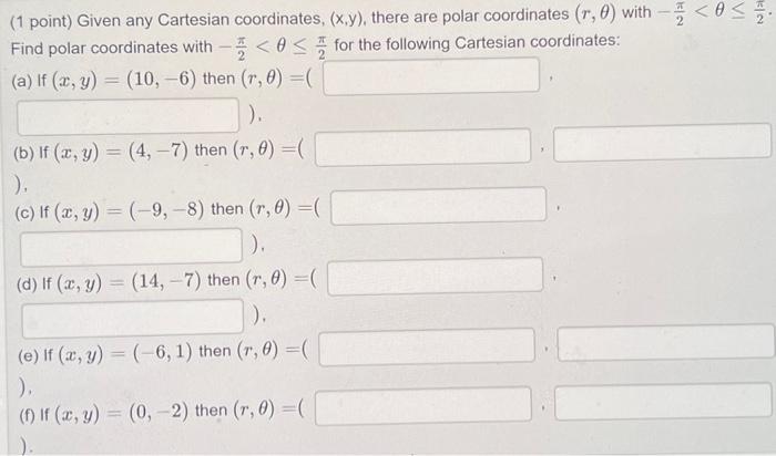 Solved (1 point) Given any Cartesian coordinates, (x,y), | Chegg.com