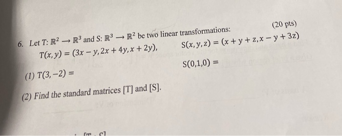 Solved 6. Let T: R2 R3 and S: R3 R2 be two linear | Chegg.com