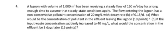 Solved A lagoon with volume of 1,000 m' has been receiving a | Chegg.com