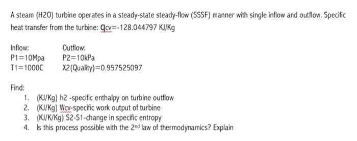 Solved A steam (H20) turbine operates in a steady-state | Chegg.com