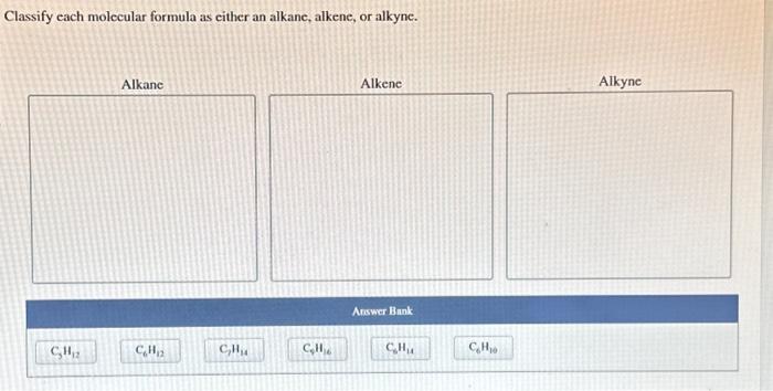 Solved Classify each molecular formula as either an alkane, | Chegg.com