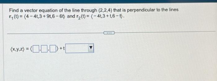 Solved Find a vector equation of the line through (2,2,4) | Chegg.com