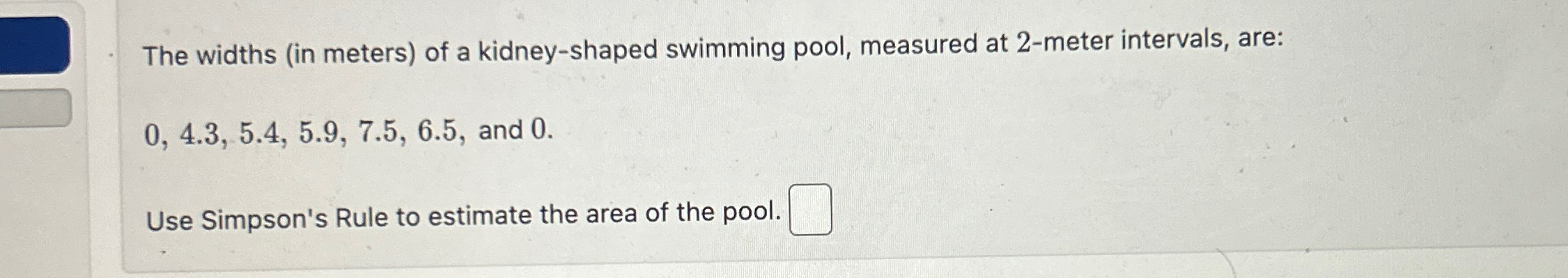 Solved The widths (in meters) ﻿of a kidney-shaped swimming | Chegg.com