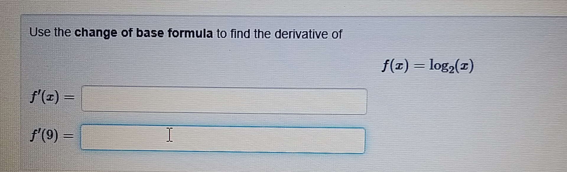 Solved Use the change of base formula to find the derivative | Chegg.com
