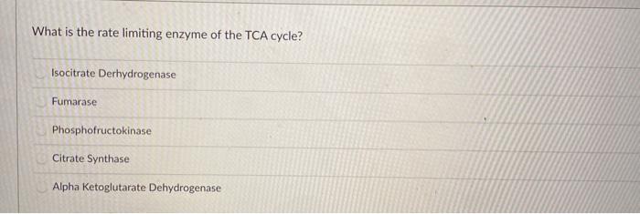 Solved What is the rate limiting enzyme of the TCA cycle? | Chegg.com