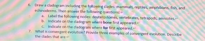 Solved 6. Draw a cladogram including the following clades: | Chegg.com