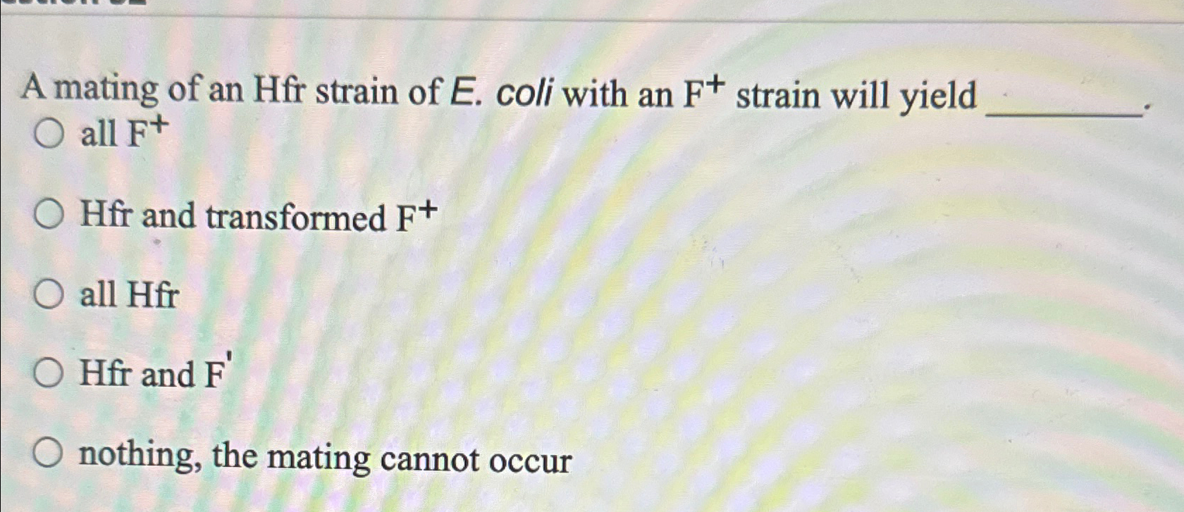 Solved A mating of an Hfr strain of E. ﻿coli with an | Chegg.com