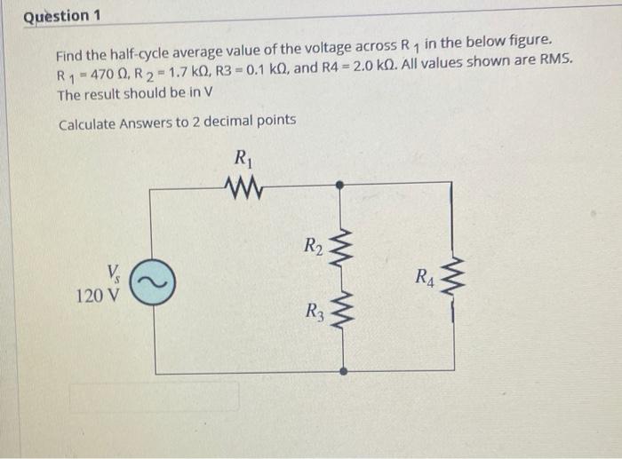 Solved Question 1 Find the half-cycle average value of the | Chegg.com