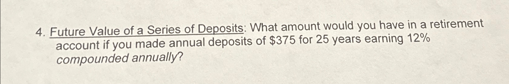 Solved Future Value of a Series of Deposits: What amount | Chegg.com