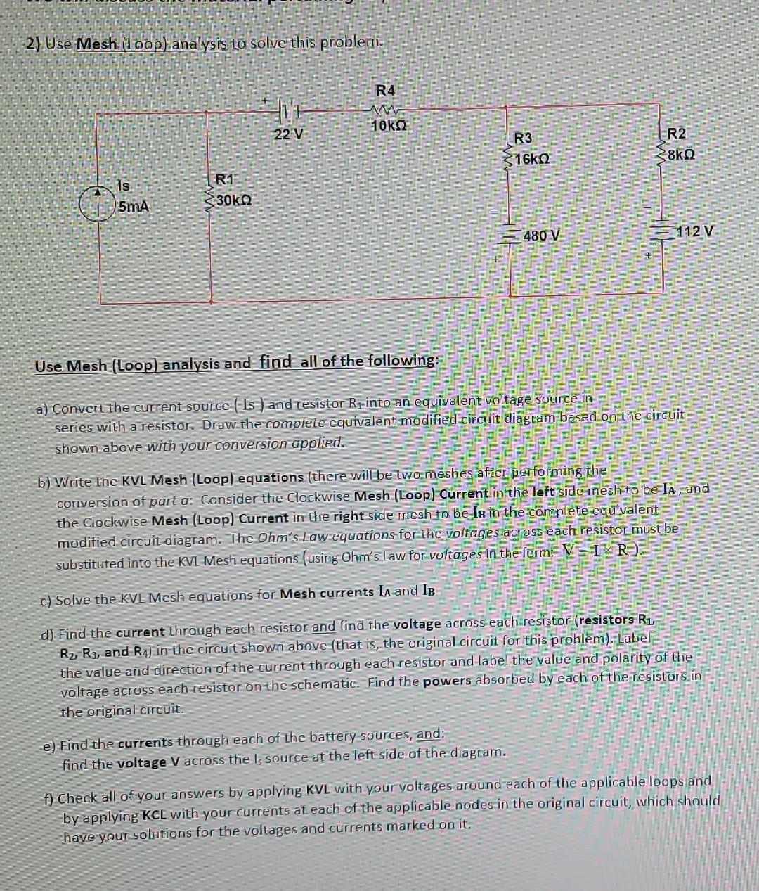 Solved 2) Use Mesh (loop) anal ys is tò solve this problem. | Chegg.com Solved 2) Use Mesh (loop) anal ys is tò solve this problem. | Chegg.com