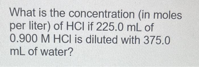 Solved What is the concentration (in moles per liter) of HCl | Chegg.com