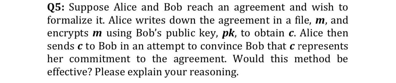 Solved Q5: Suppose Alice and Bob reach an agreement and wish | Chegg.com Solved Q5: Suppose Alice and Bob reach an agreement and wish | Chegg.com