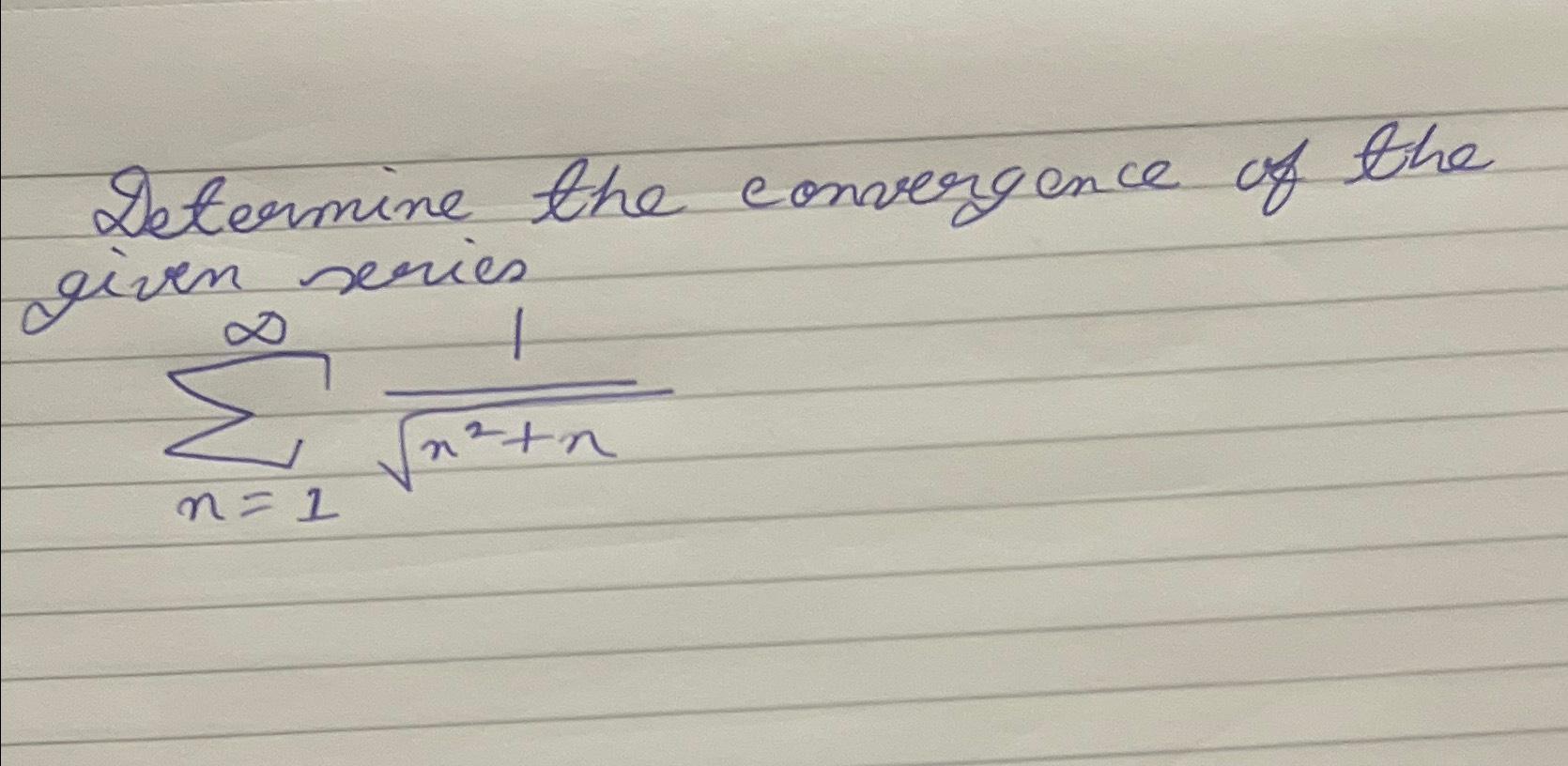 Solved Determine the convergence of the given | Chegg.com