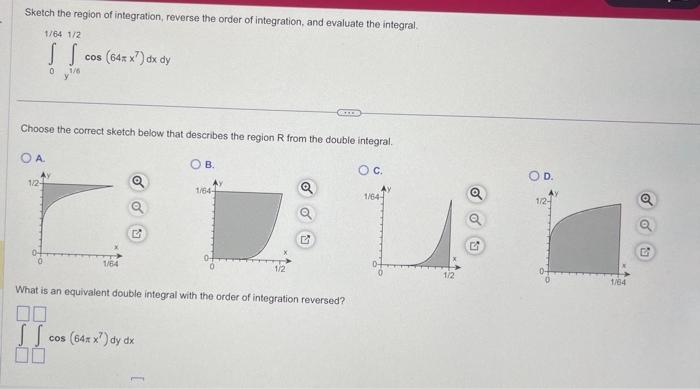 Solved Sketch the region of integration, reverse the order | Chegg.com