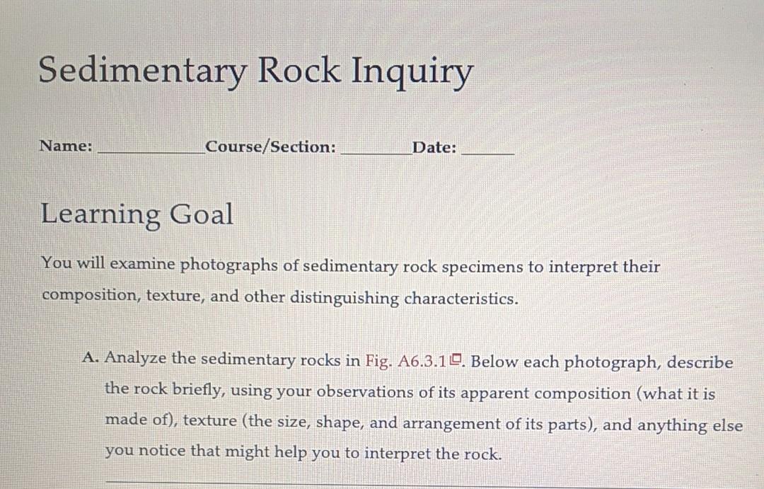 Solved Sedimentary Rock Inquiry Name: Course/Section: Date: | Chegg.com
