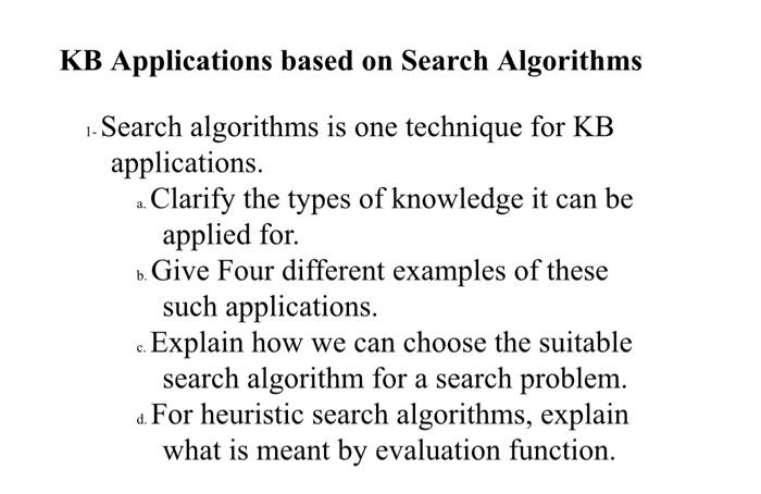 Solved KB Applications based on Search Algorithms Search | Chegg.com