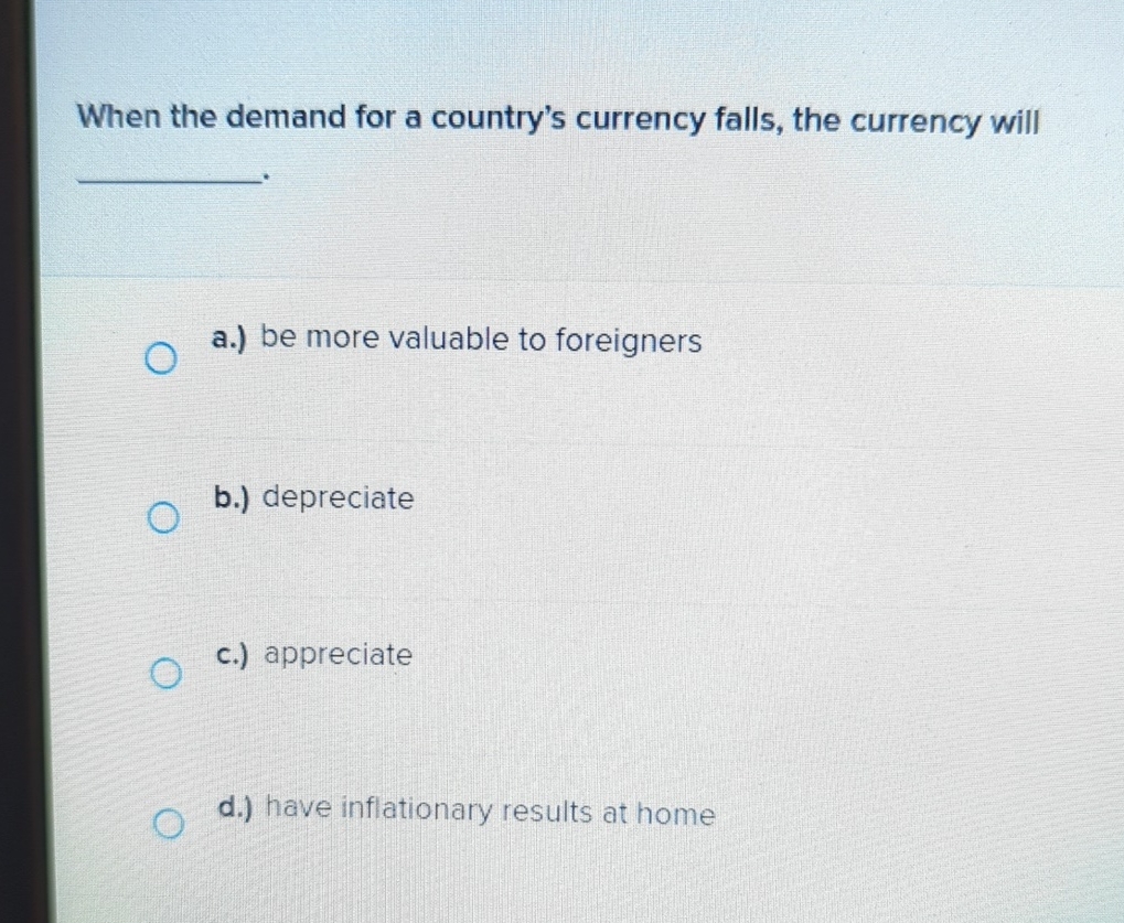Solved When the demand for a country's currency falls, the | Chegg.com