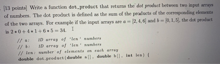 Solved (13 points) Write a function dot-product that returns | Chegg.com