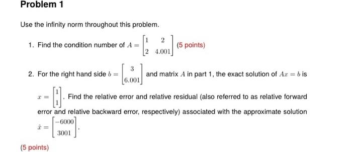Solved Problem 1 Use the infinity norm throughout this | Chegg.com