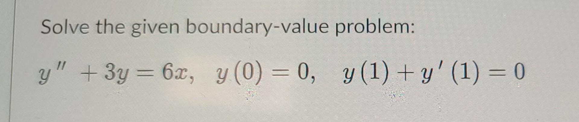 Solved Solve the given boundary-value problem: | Chegg.com