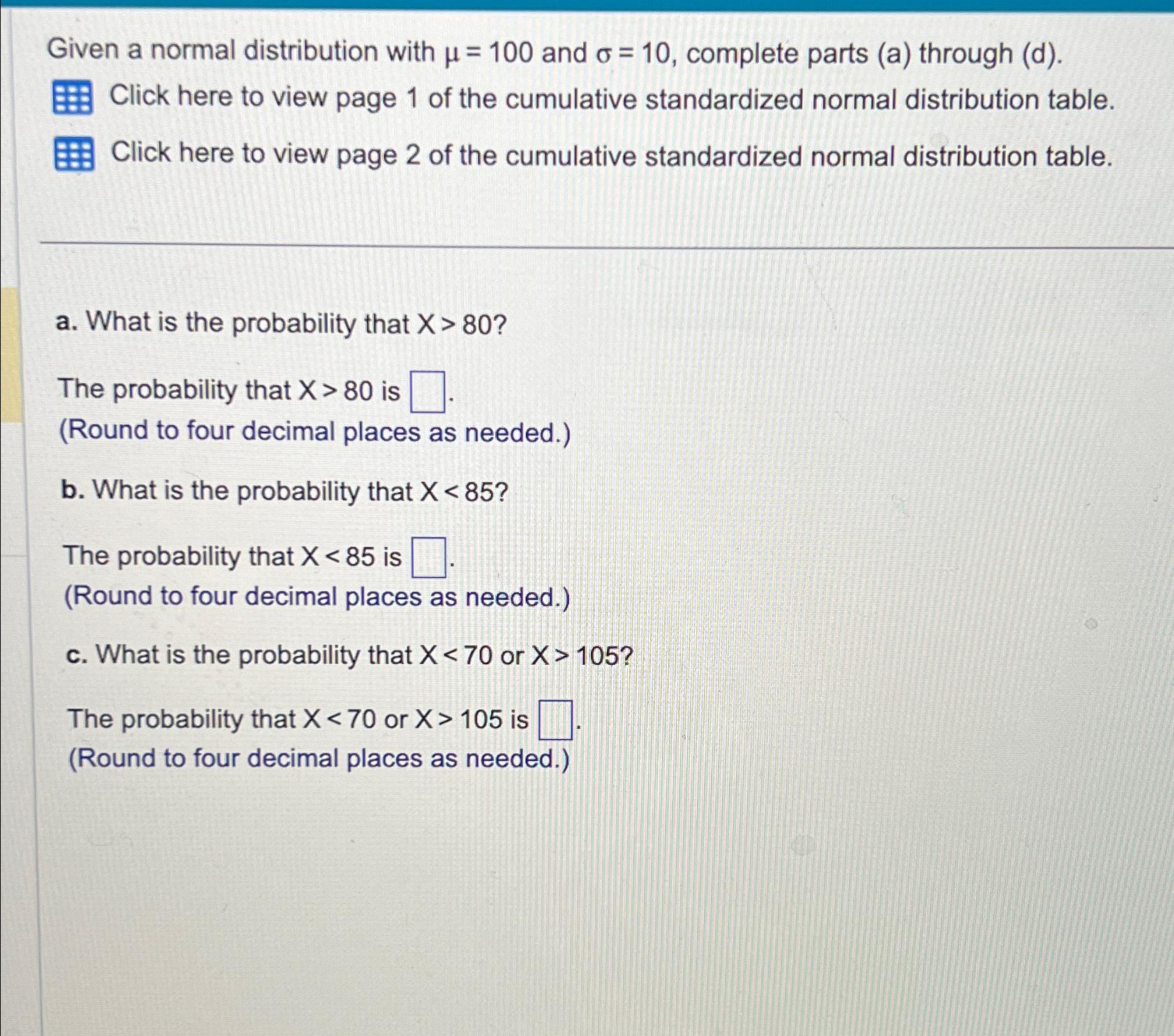 Solved Given a normal distribution with μ=100 ﻿and σ=10, | Chegg.com