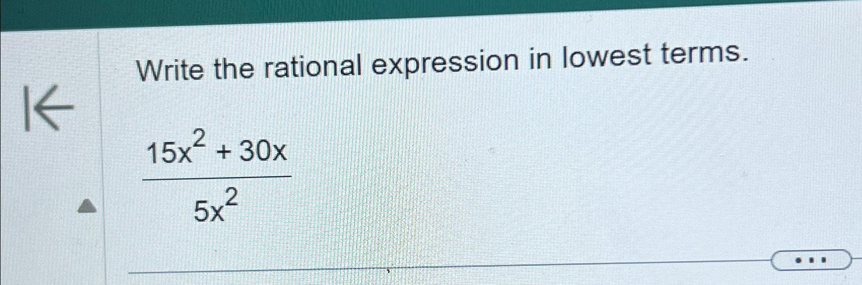 Solved Write the rational expression in lowest | Chegg.com
