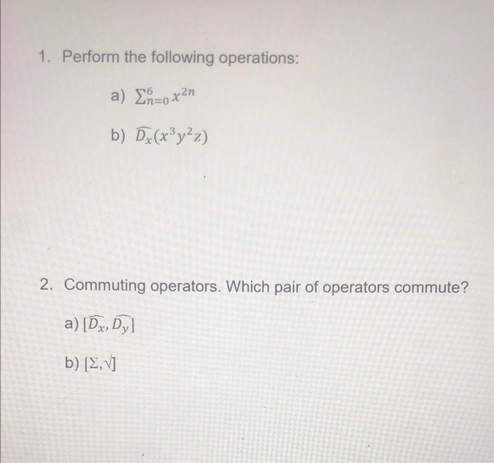 Solved 1. Perform the following operations: a) ∑n=06x2n b) | Chegg.com