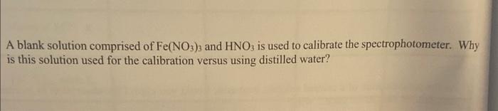 Solved A blank solution comprised of Fe(NO3)3 and HNO3 is | Chegg.com