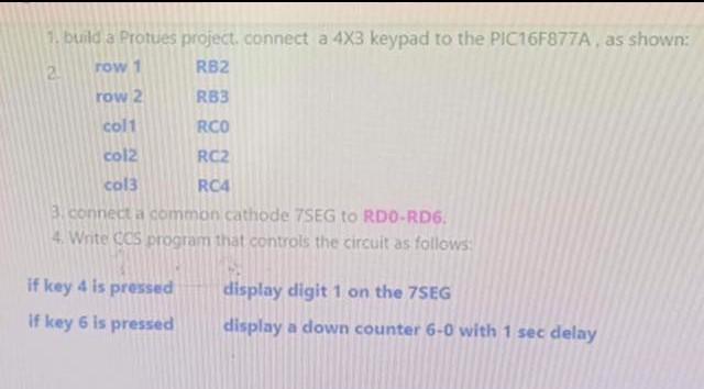 Solved 1. buld a Protues project. connect a 4×3 keypad to | Chegg.com