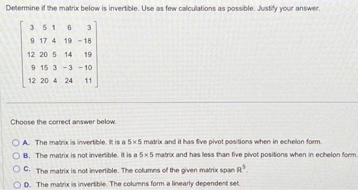 [Solved]: Determine if the matrix below is invertible. Use