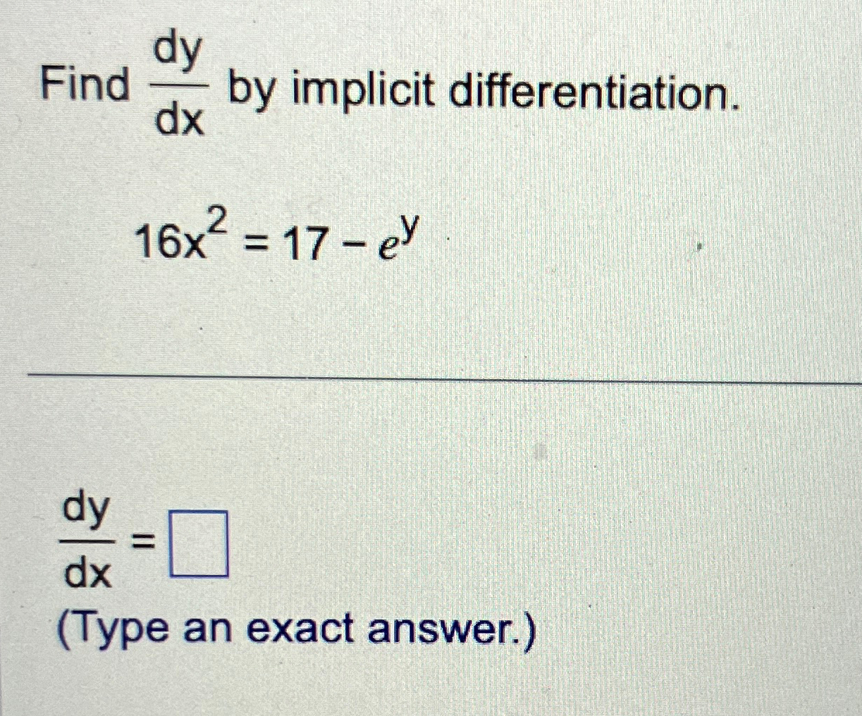 Solved Find dydx ﻿by implicit | Chegg.com