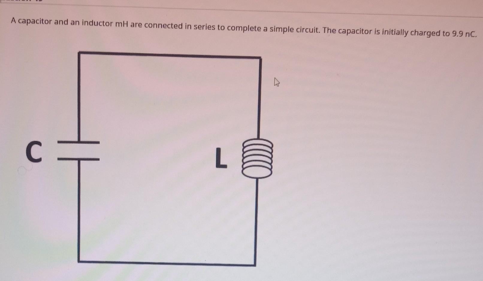 A capacitor and an inductor mH are connected in | Chegg.com