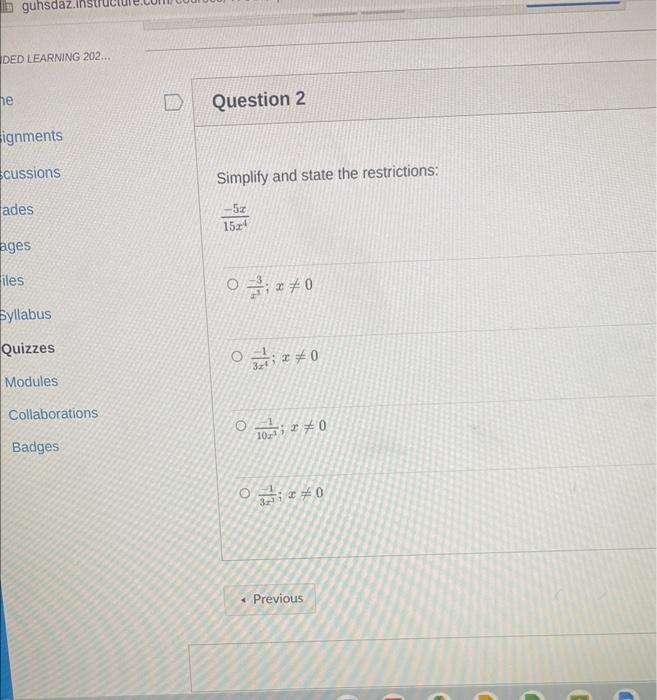 Solved Simplify and state the restrictions: 15x4−5x | Chegg.com