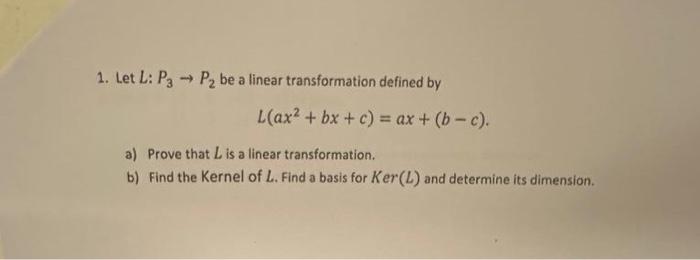 Solved 1. Let L:P3→P2 be a linear transformation defined by | Chegg.com