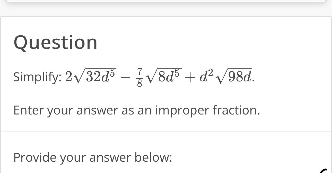 Solved QuestionSimplify: 232d52-788d52+d298d2.Enter your | Chegg.com