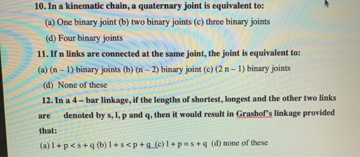 Solved 10. In a kinematic chain, a quaternary joint is | Chegg.com