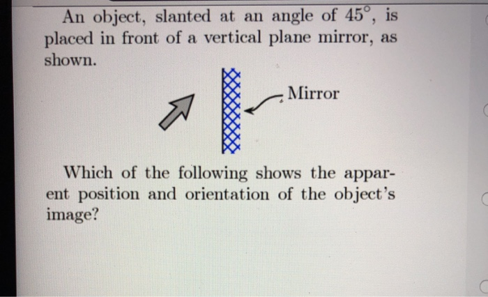 Solved An object, slanted at an angle of 45°, is placed in | Chegg.com