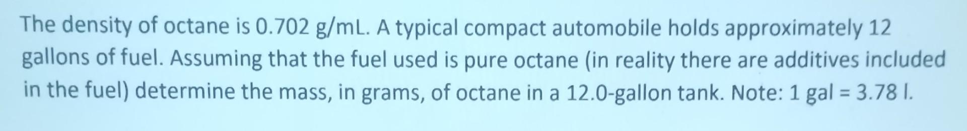 Solved The density of octane is 0.702 g/mL. A typical | Chegg.com