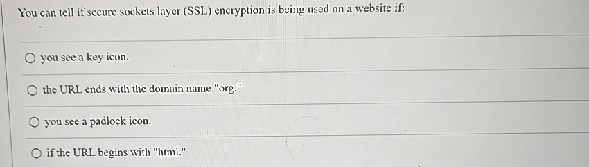 Solved You can tell if secure sockets layer (SSL) | Chegg.com