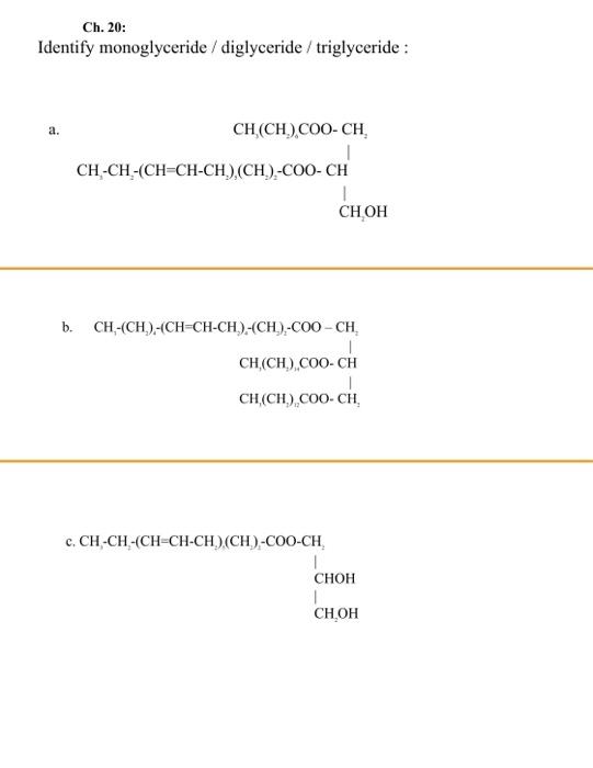 Solved Ch. 20: Identify monoglyceride / diglyceride / | Chegg.com