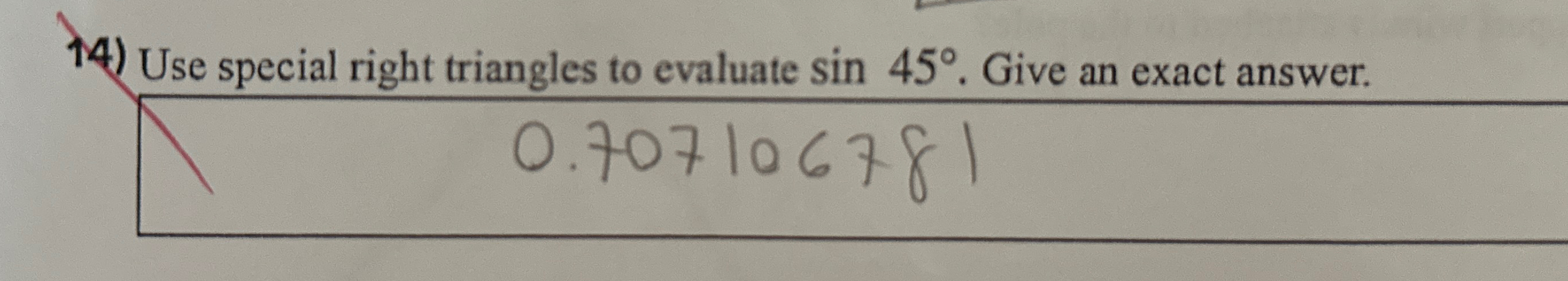 Solved Use special right triangles to evaluate sin 45'. | Chegg.com