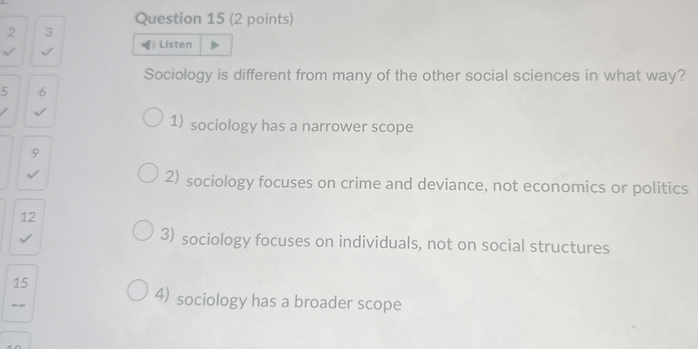 Solved Question 15 (2 ﻿points)ListenSociology is different | Chegg.com