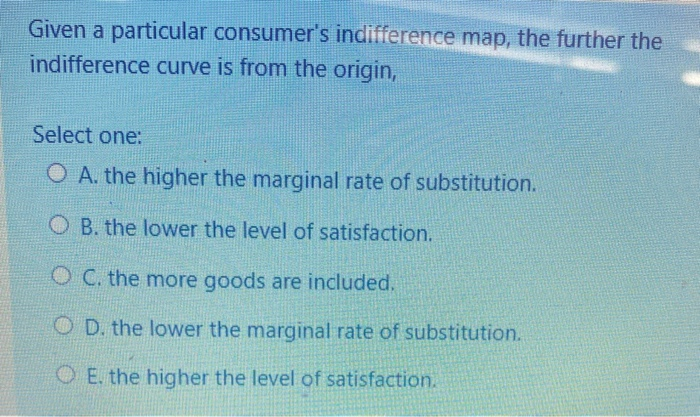 Solved Given a particular consumer's indifference map, the | Chegg.com