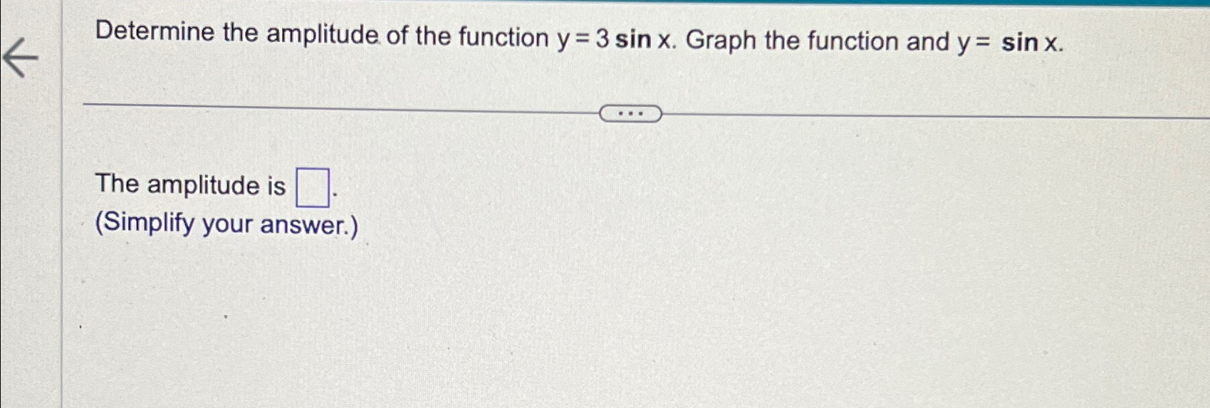 Solved Determine the amplitude of the function y=3sinx. | Chegg.com