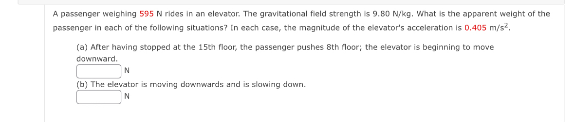 Solved A passenger weighing 595N ﻿rides in an elevator. The | Chegg.com