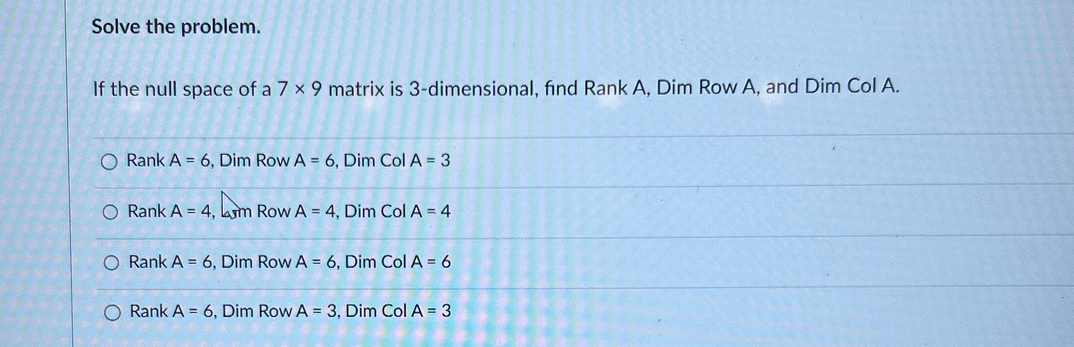 Solved Solve the problem.If the null space of a 7×9 ﻿matrix | Chegg.com