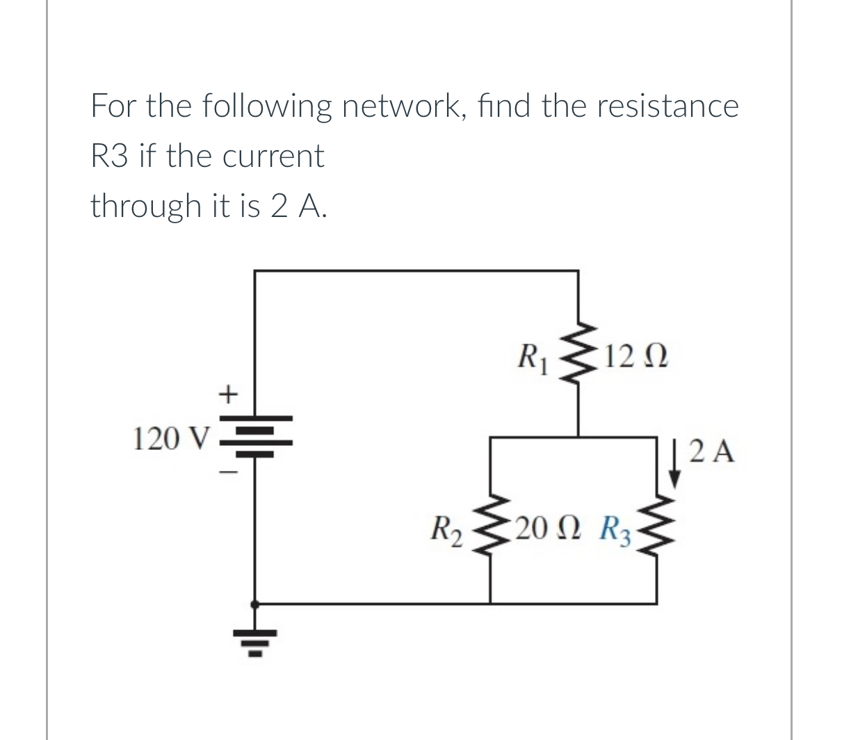 Solved For the following network, find the resistance R3 ﻿if | Chegg.com